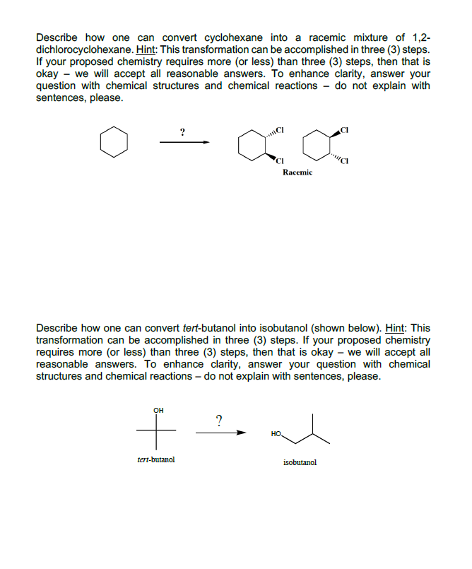 Solved Describe how one can convert cyclohexane into a | Chegg.com