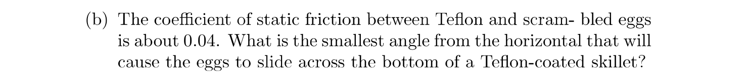 Solved (b) The coefficient of static friction between Teflon | Chegg.com