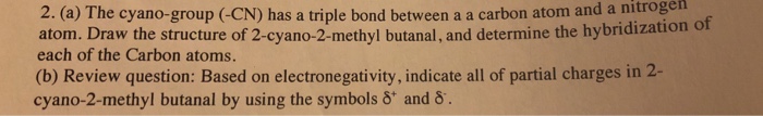 Solved 2. (a) The cyano-group (-CN) has a triple bond | Chegg.com