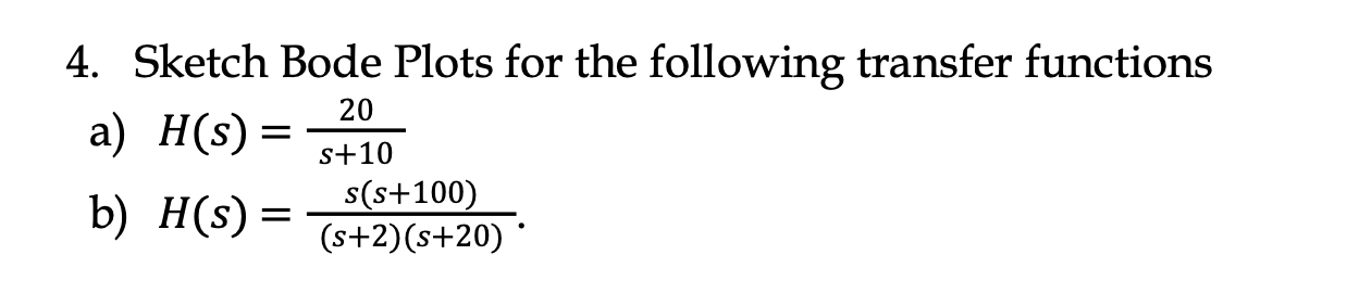 Solved 4. Sketch Bode Plots for the following transfer | Chegg.com
