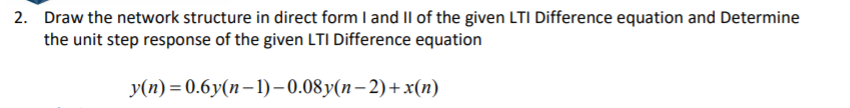 Solved 2. Draw the network structure in direct form I and II | Chegg.com
