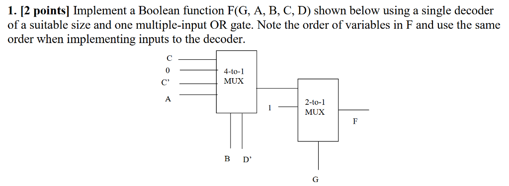 Solved 1. 12 points] Implement a Boolean function F(G, A, B, | Chegg.com