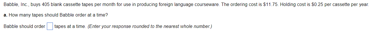 Solved Babble, Inc., buys 405 blank cassette tapes per month | Chegg.com