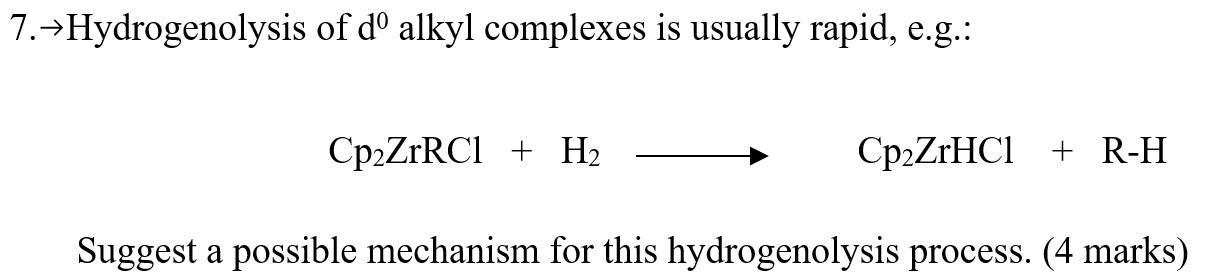 Solved 7. Hydrogenolysis of dº alkyl complexes is usually | Chegg.com