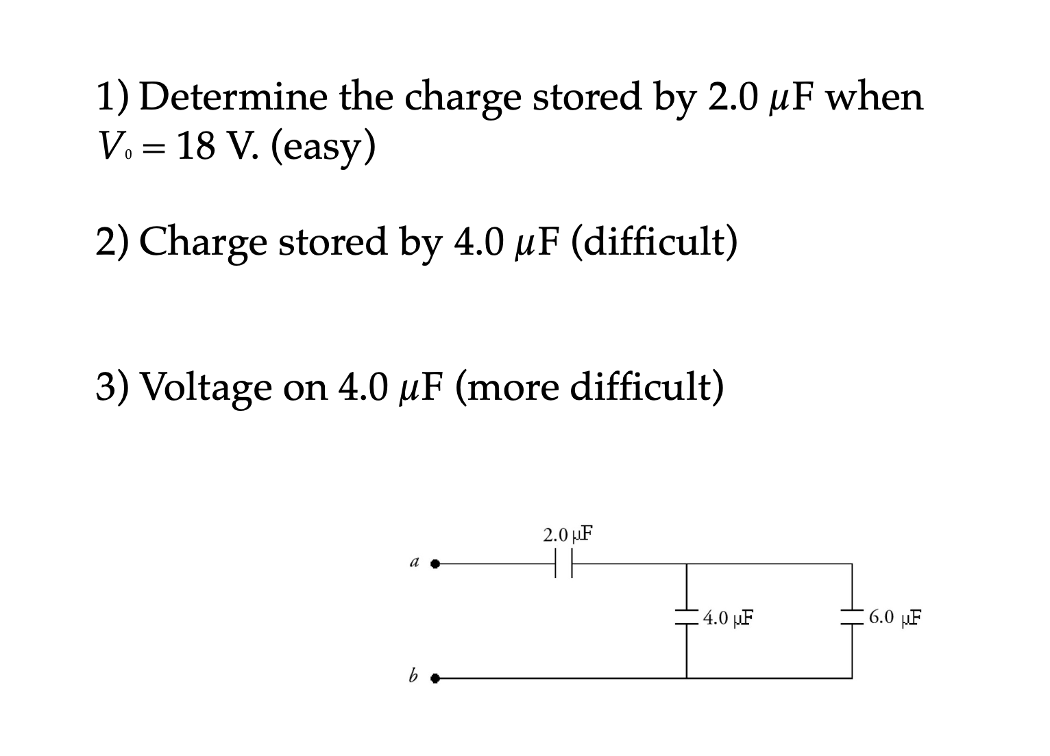 Solved 1) Determine the charge stored by 2.0μF when V0=18 V. | Chegg.com