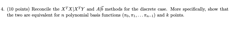 Solved 4. (10 points) Reconcile the XTX∣XTY and A∣b methods | Chegg.com
