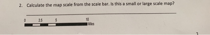 Solved 2. Calculate the map scale from the scale bar. Is | Chegg.com