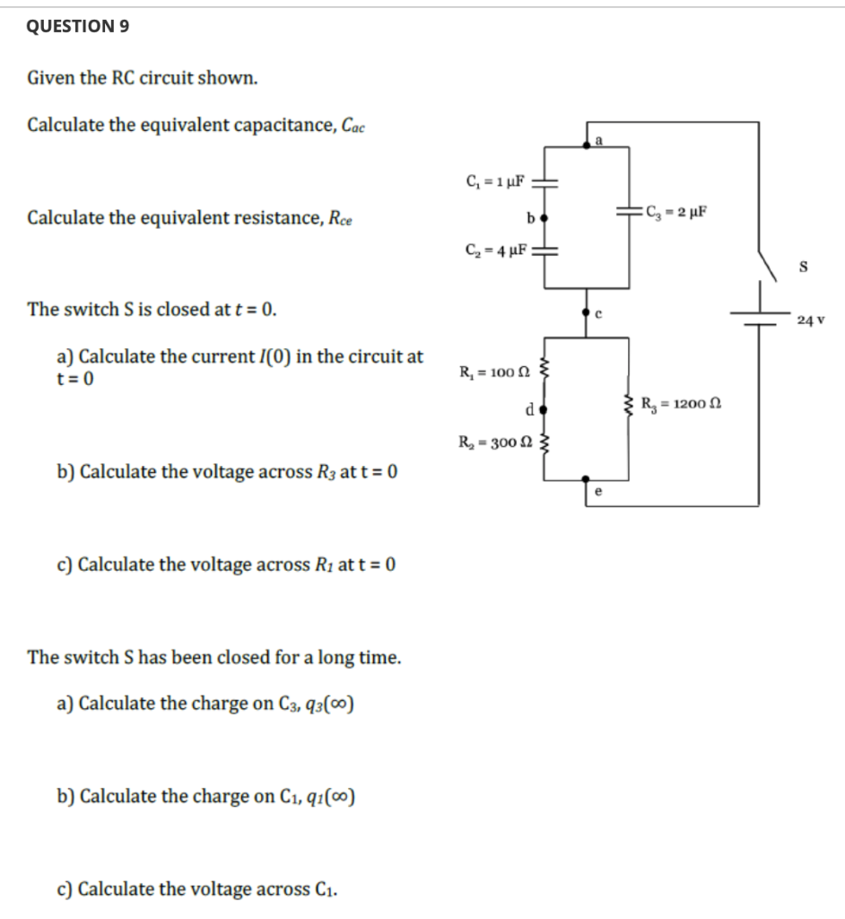 Solved QUESTION 9 Given the RC circuit shown. Calculate the | Chegg.com