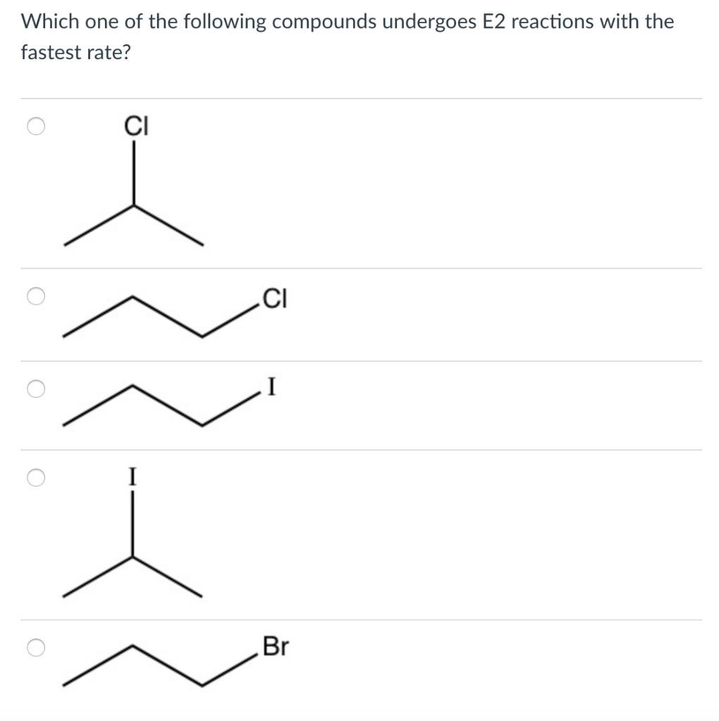 Solved Which one of the following compounds undergoes E2 | Chegg.com