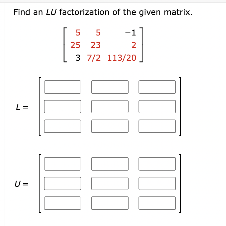Solved Find an LU factorization of the given matrix. | Chegg.com