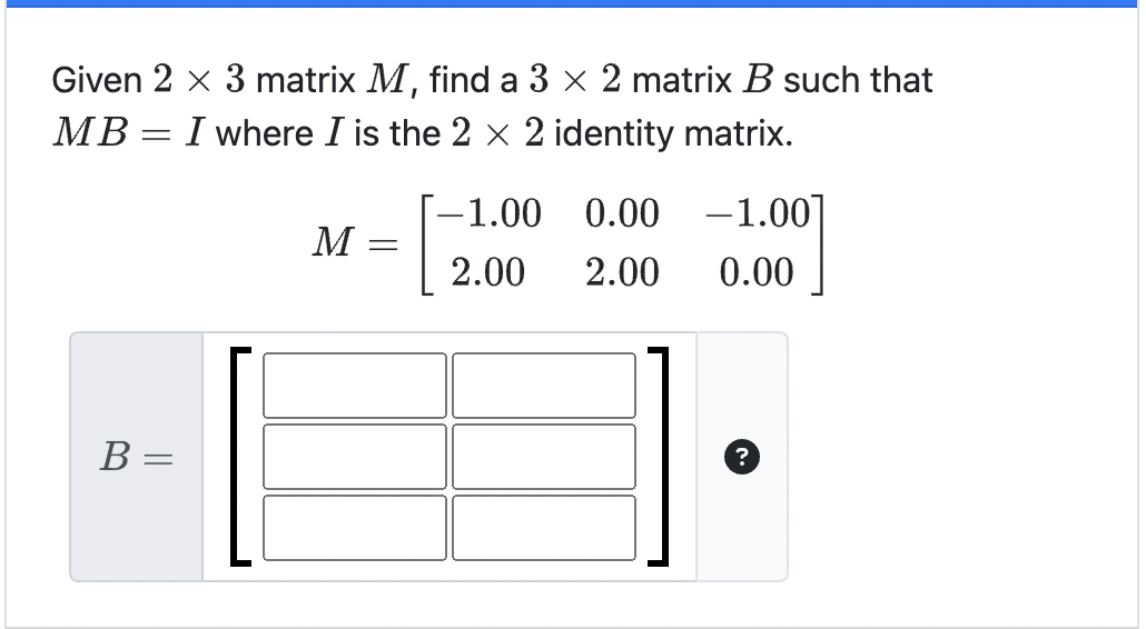 Solved Given 2×3 matrix M, find a 3×2 matrix B such that | Chegg.com