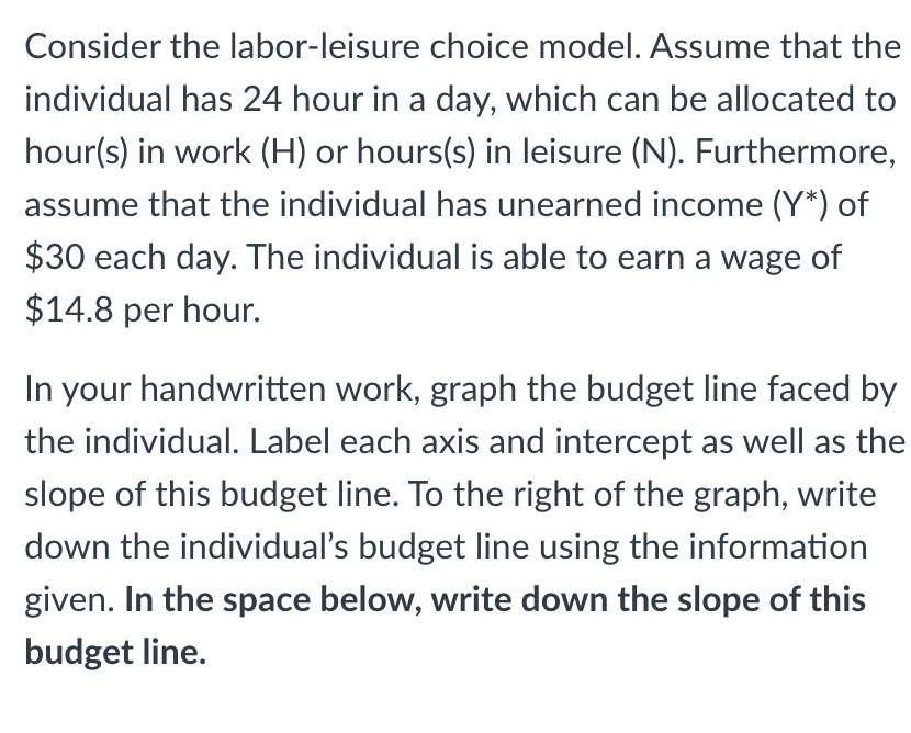 Solved Consider the labor-leisure choice model. Assume that | Chegg.com