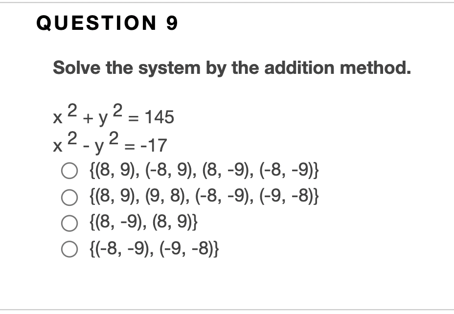 Solved QUESTION 9 Solve the system by the addition method. X | Chegg.com