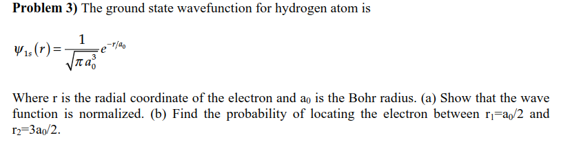 Solved Problem 3 The Ground State Wavefunction For Hydrogen