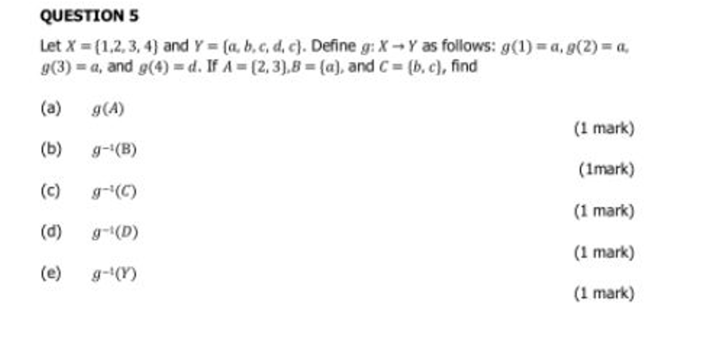 Solved Let X={1,2,3,4} and Y={a,b,c,d,c}. Define g:X→Y as | Chegg.com