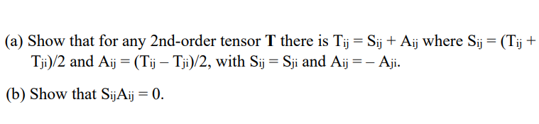 Solved (a) Show that for any 2nd-order tensor T there is Tij | Chegg.com