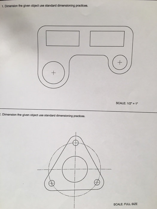 1. Dimension the given object use standard | Chegg.com