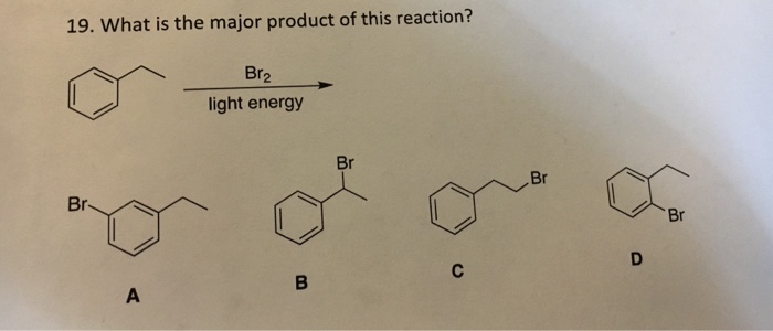 Solved 19. What is the major product of this reaction? Br2 | Chegg.com
