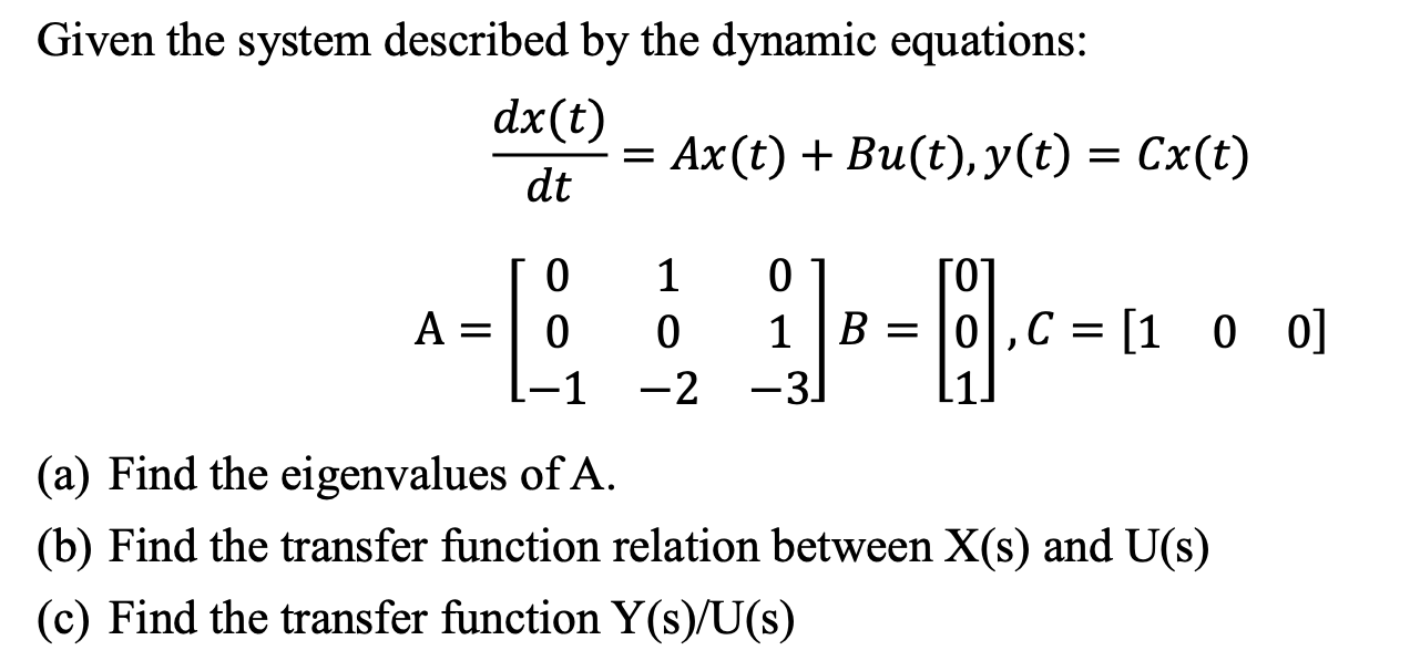 Solved Given the system described by the dynamic equations: | Chegg.com