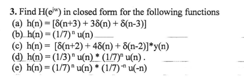 Solved 3. Find H(ejw) in closed form for the following | Chegg.com