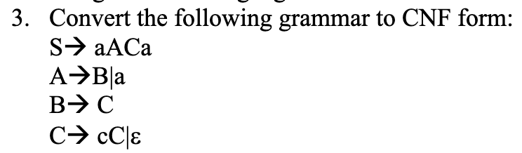 Solved 3. Convert the following grammar to CNF form: | Chegg.com