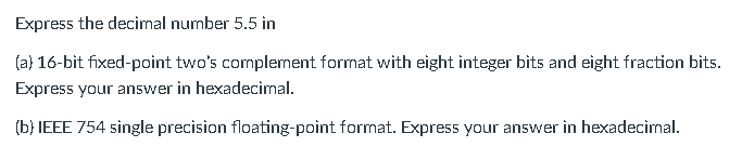 Solved Express the decimal number 5.5 in (a) 16-bit | Chegg.com