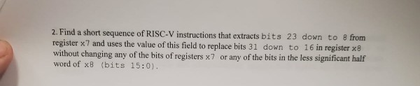 Solved 2. Find a short sequence of RISC-V instructions that | Chegg.com