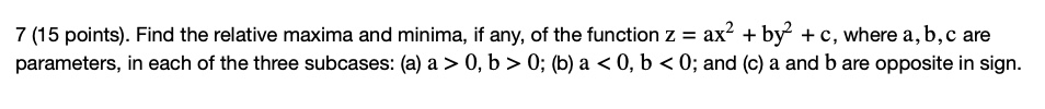 Solved 7 (15 points). Find the relative maxima and minima, | Chegg.com