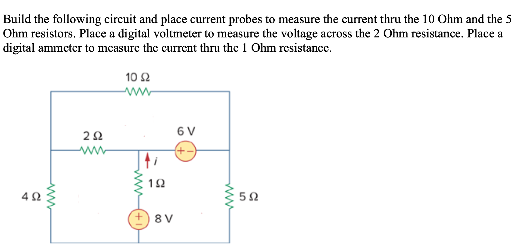 Solved Build the following circuit and place current probes | Chegg.com