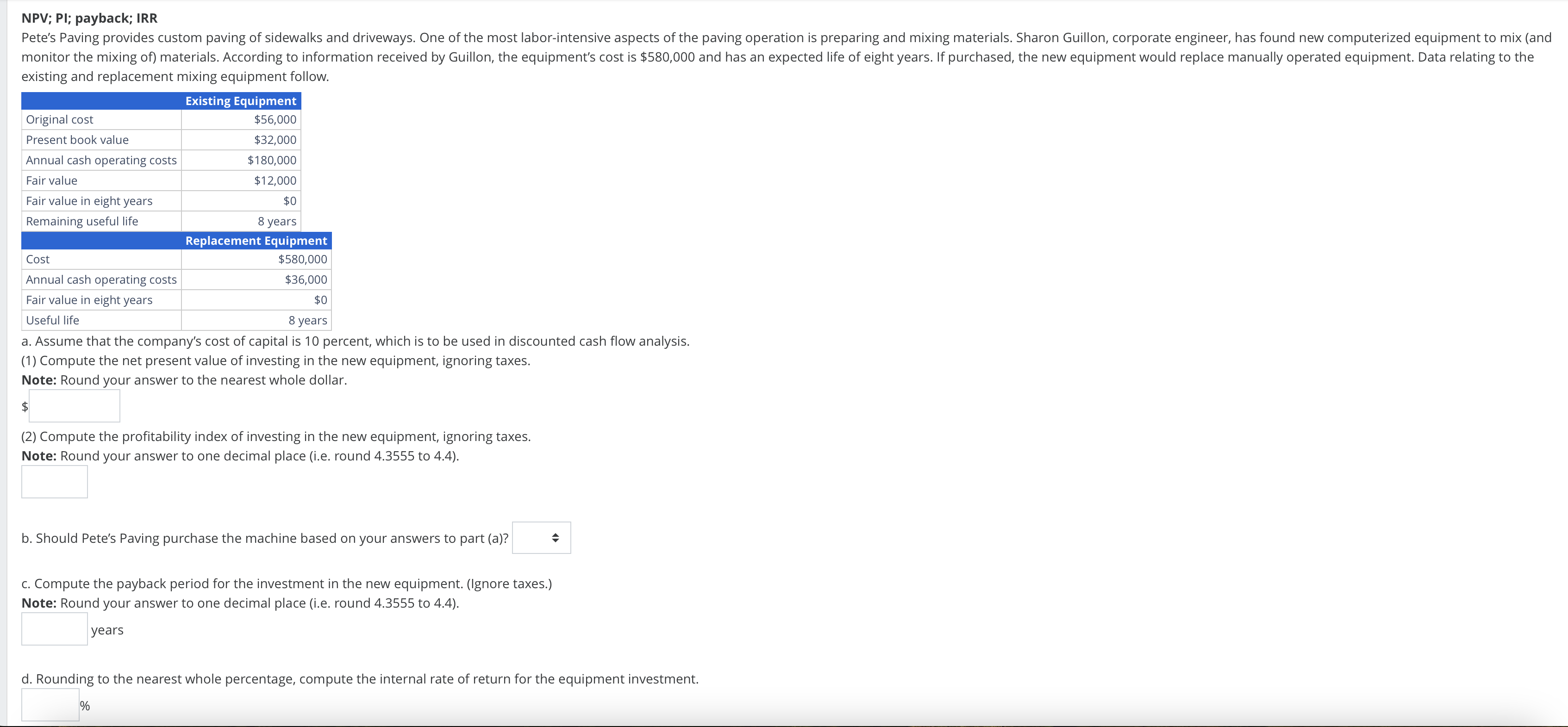 Solved NPV; PI; payback; IRR existing and replacement mixing | Chegg.com