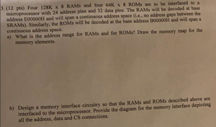 Solved 3.(12 pts) Four 128K x 8 RAMs and four 64K x 8 ROMs | Chegg.com