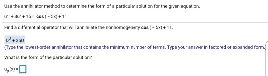 Solved Use the annihilator method to determine the form of a | Chegg.com