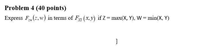 Solved Problem 4 (40 points) Express Fzw(z,w) in terms of | Chegg.com