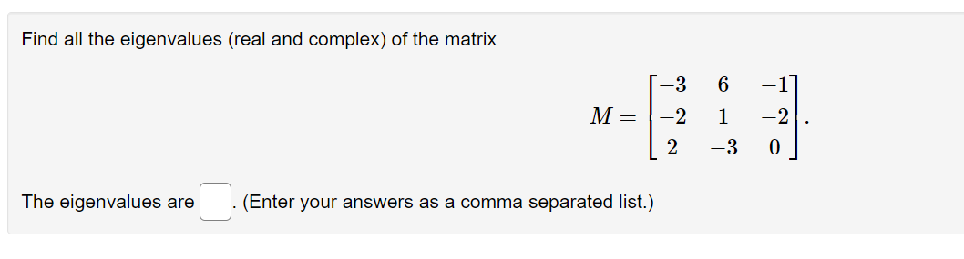 Solved Find all the eigenvalues (real and complex) of the | Chegg.com