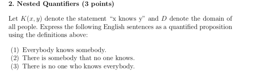 Solved 2. Nested Quantifiers (3 points) Let K(x, y) denote | Chegg.com