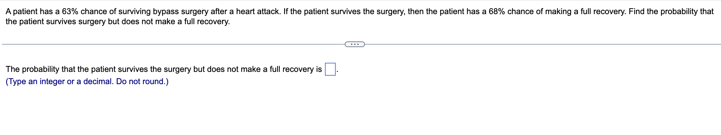 Solved A patient has a 63% chance of surviving bypass | Chegg.com