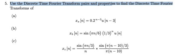 Solved 5. Use the Discrete Time Fourier Transform pairs and | Chegg.com
