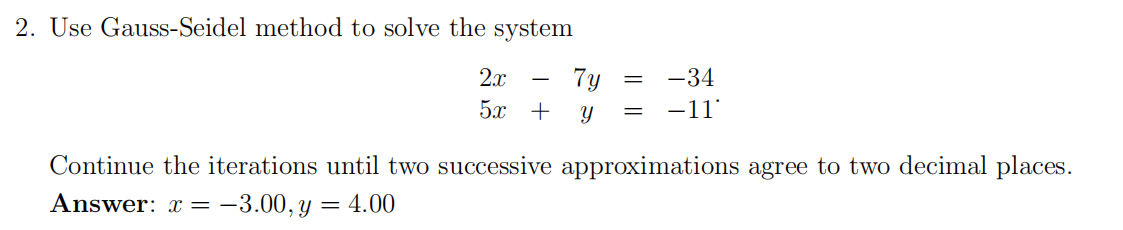 Solved 2. Use Gauss-Seidel method to solve the system | Chegg.com