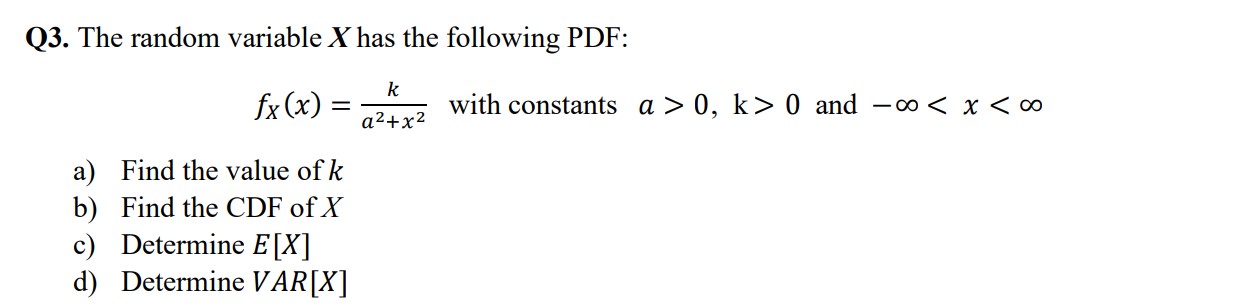Solved Q3. The random variable X has the following PDF: | Chegg.com