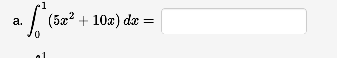 Solved a. ∫01(5x2+10x)dx= | Chegg.com