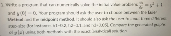 Solved 1. Write a program that can numerically solve the | Chegg.com