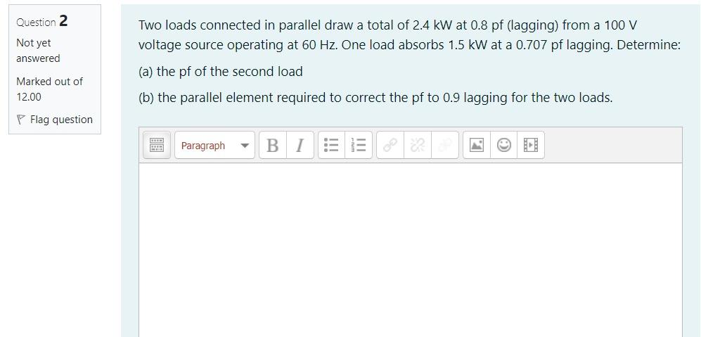 Solved Question 2 Two loads connected in parallel draw a | Chegg.com