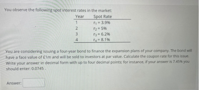 Solved You observe the following spot interest rates in the | Chegg.com