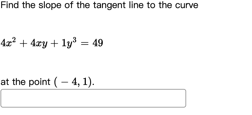Solved Find the slope of the tangent line to the curve 4x2 + | Chegg.com