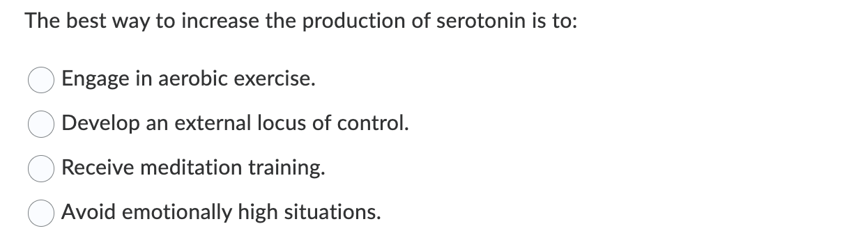 Solved The best way to increase the production of serotonin | Chegg.com