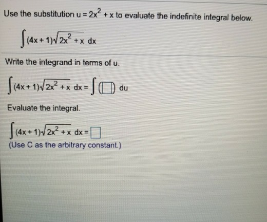 Solved Use the substitution u = 2x2 + x to evaluate the | Chegg.com
