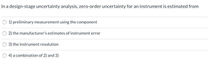 Solved In a design-stage uncertainty analysis, zero-order | Chegg.com