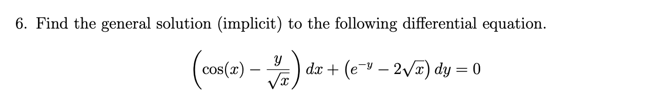 6. Find the general solution (implicit) to the | Chegg.com