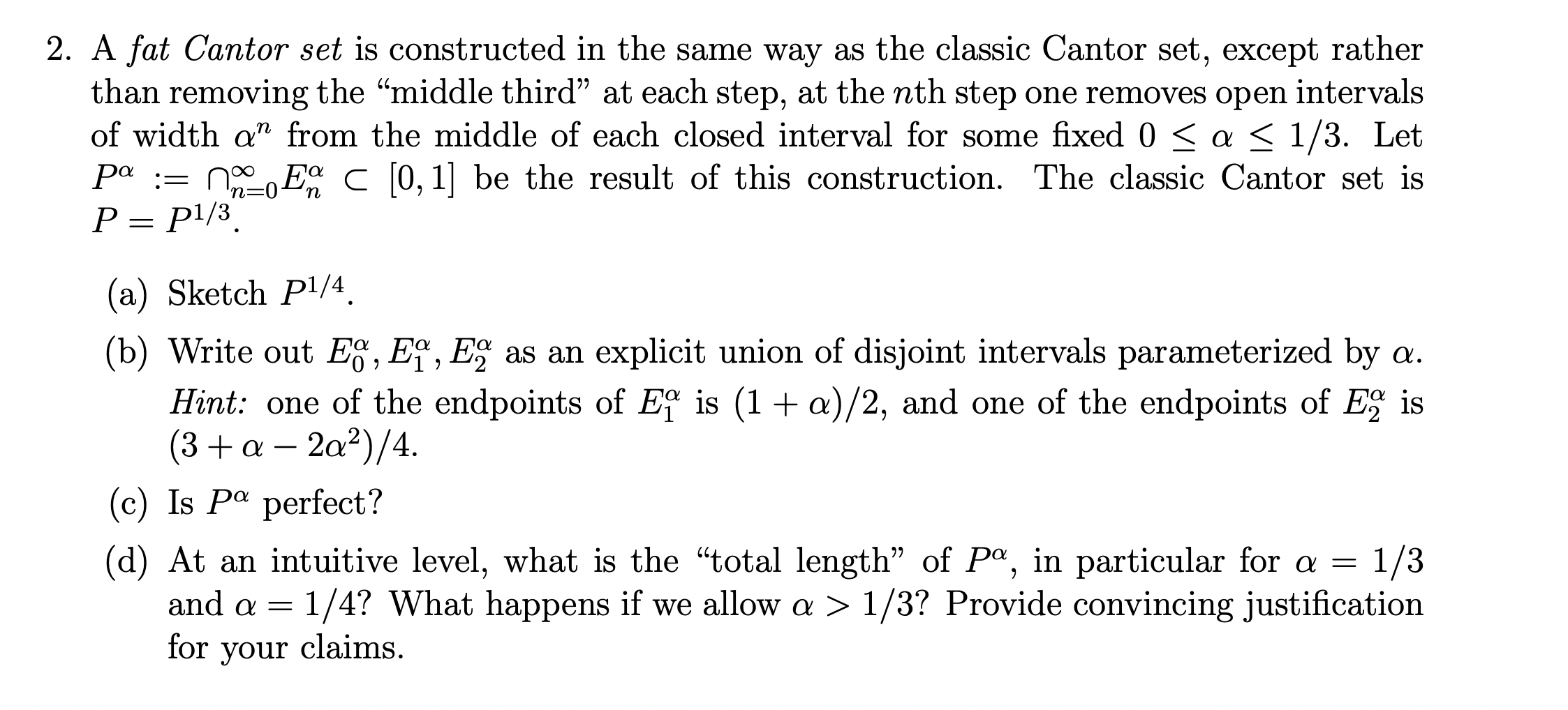 Solved 2. A fat Cantor set is constructed in the same way as | Chegg.com