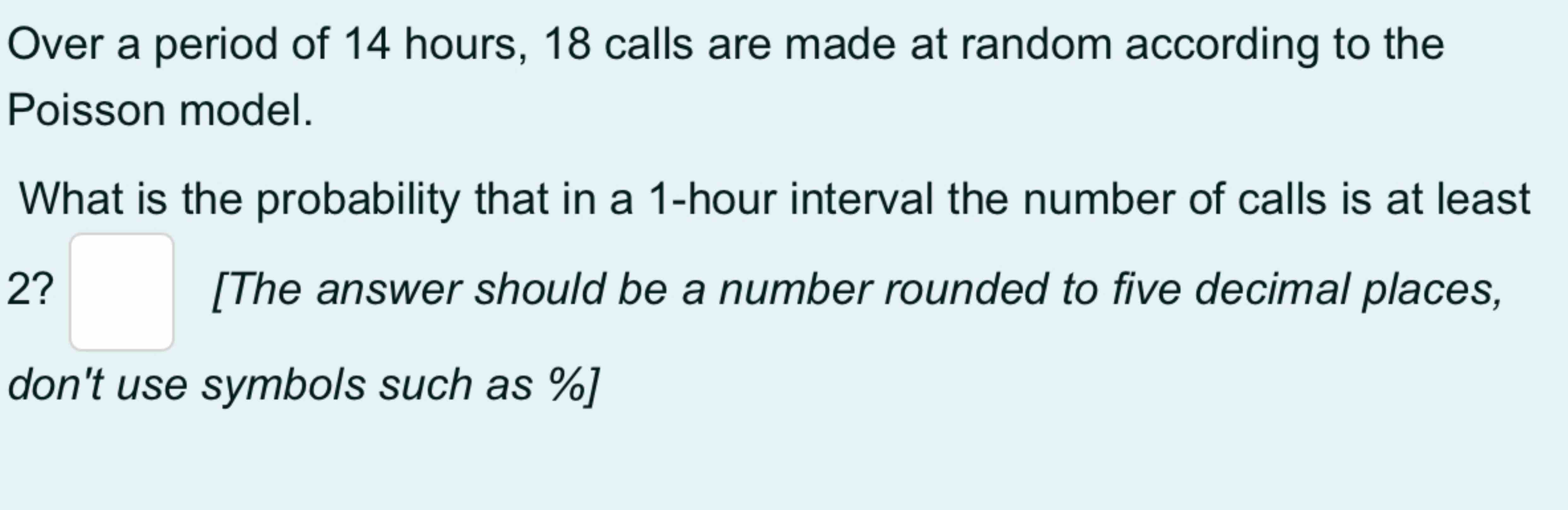 Solved Over a period of 14 ﻿hours, 18 ﻿calls are made at | Chegg.com